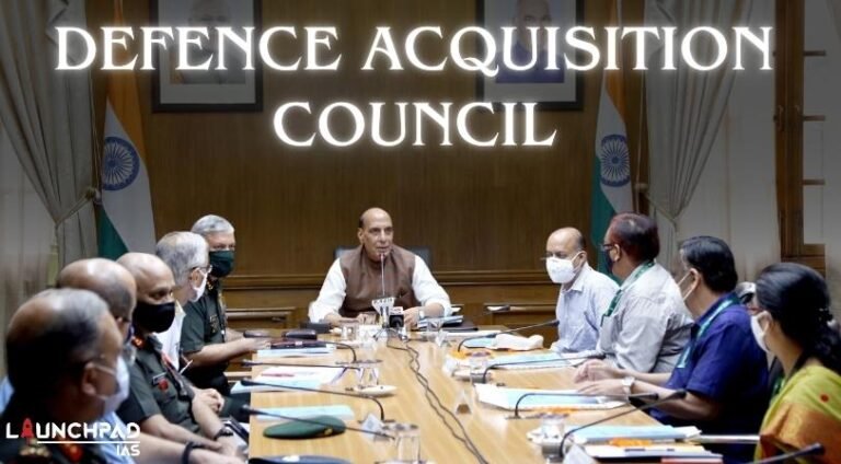 Defence Acquisition Council (DAC) - LaunchPad IAS