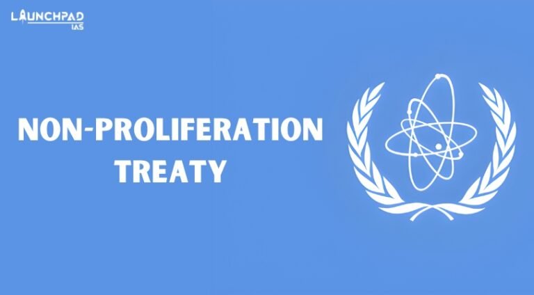 Non-Proliferation Treaty (NPT) - LaunchPad IAS